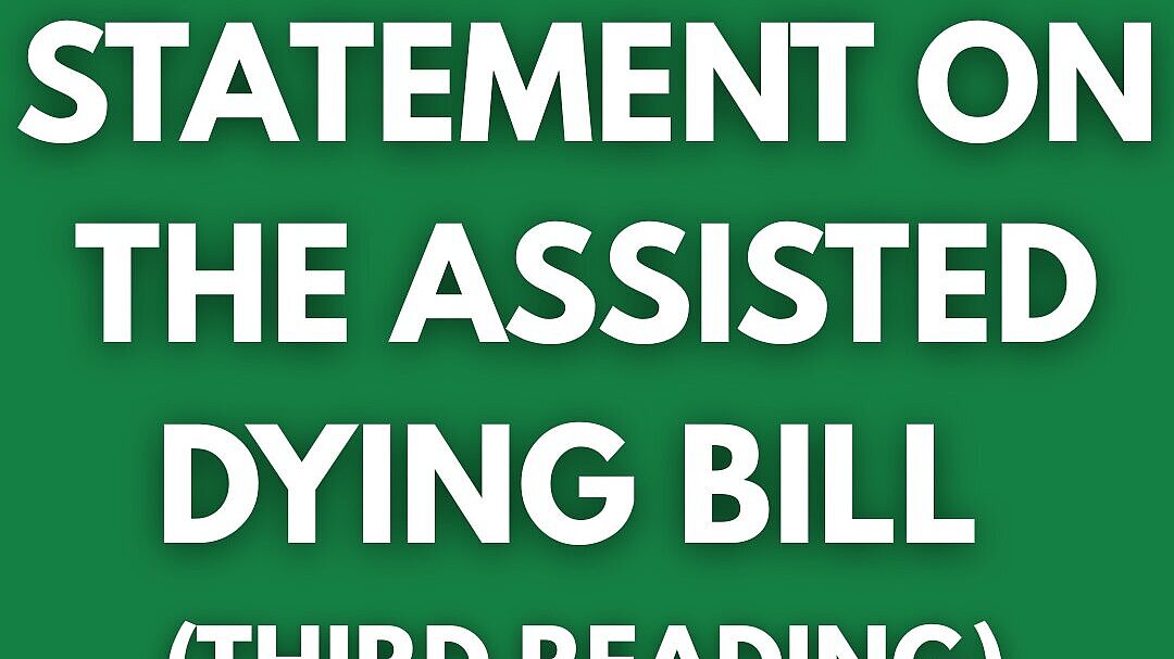 Statement on the Assisted Dying Bill (Third Reading) - Monica Harding MP